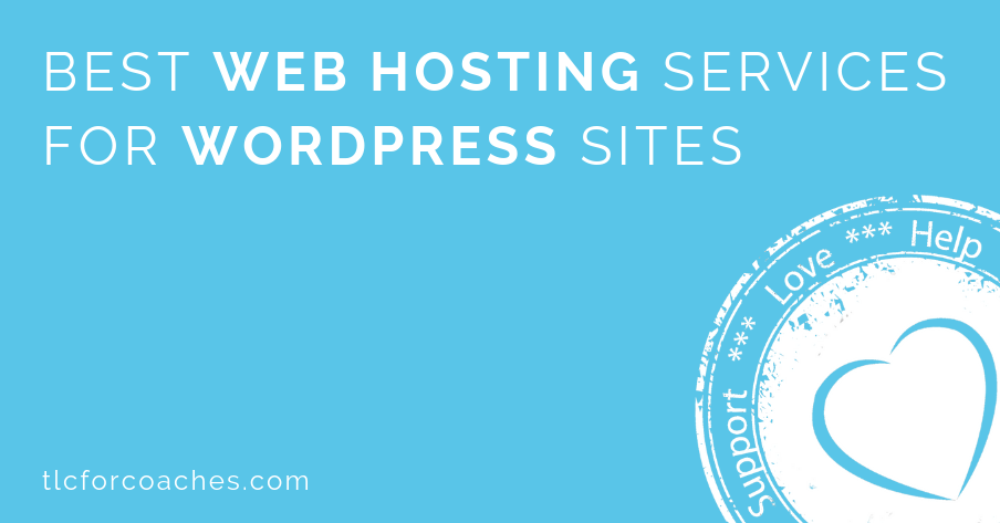 Best Web Hosting Services for WordPress Sites - TLC for Coaches